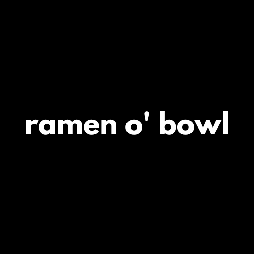 Ramen O' Bowl - Order Online